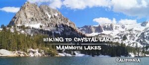 Hiking Crystal Lake Trail Near Mammoth Lakes - The Lost Longboarder