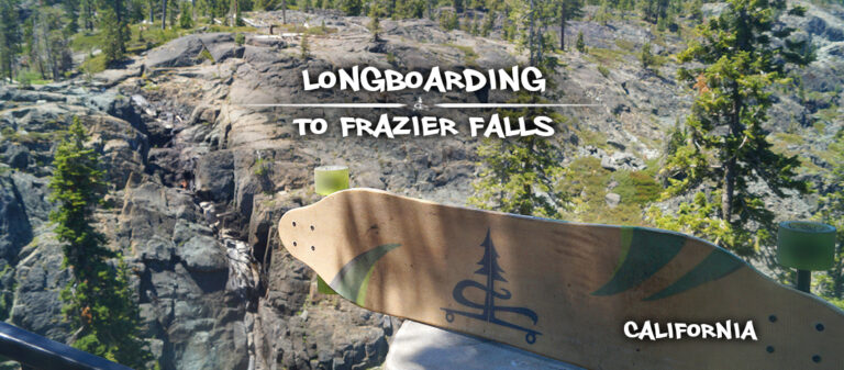Longboarding Frazier Falls Trail | Plumas National Forest - The Lost ...